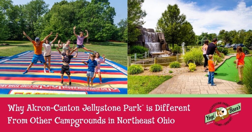Why Akron-Canton Jellystone Park™ Is Different From Other Campgrounds ...